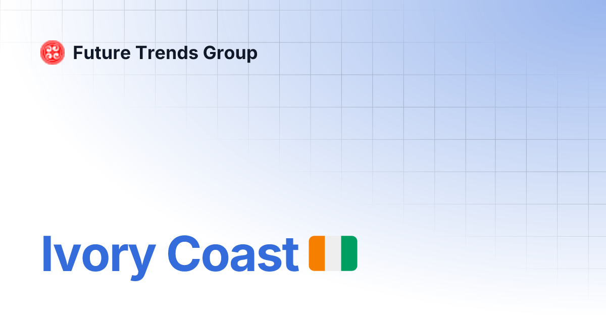 Ivory Coast 🇨🇮 | Future Trends Group