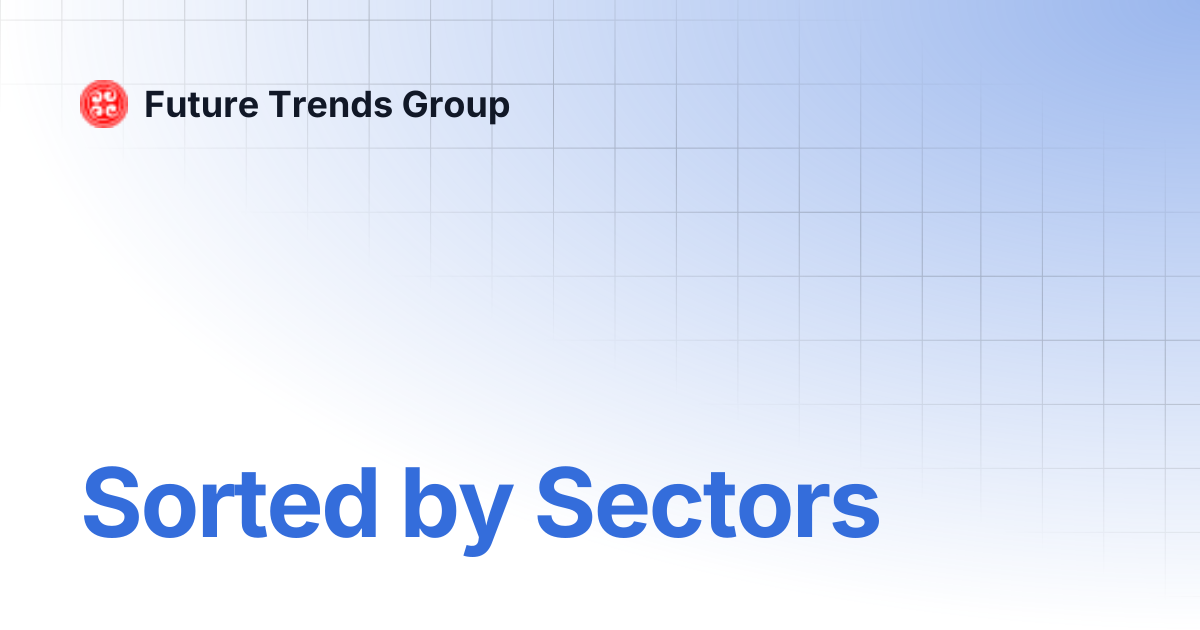 Sorted by Sectors | Future Trends Group