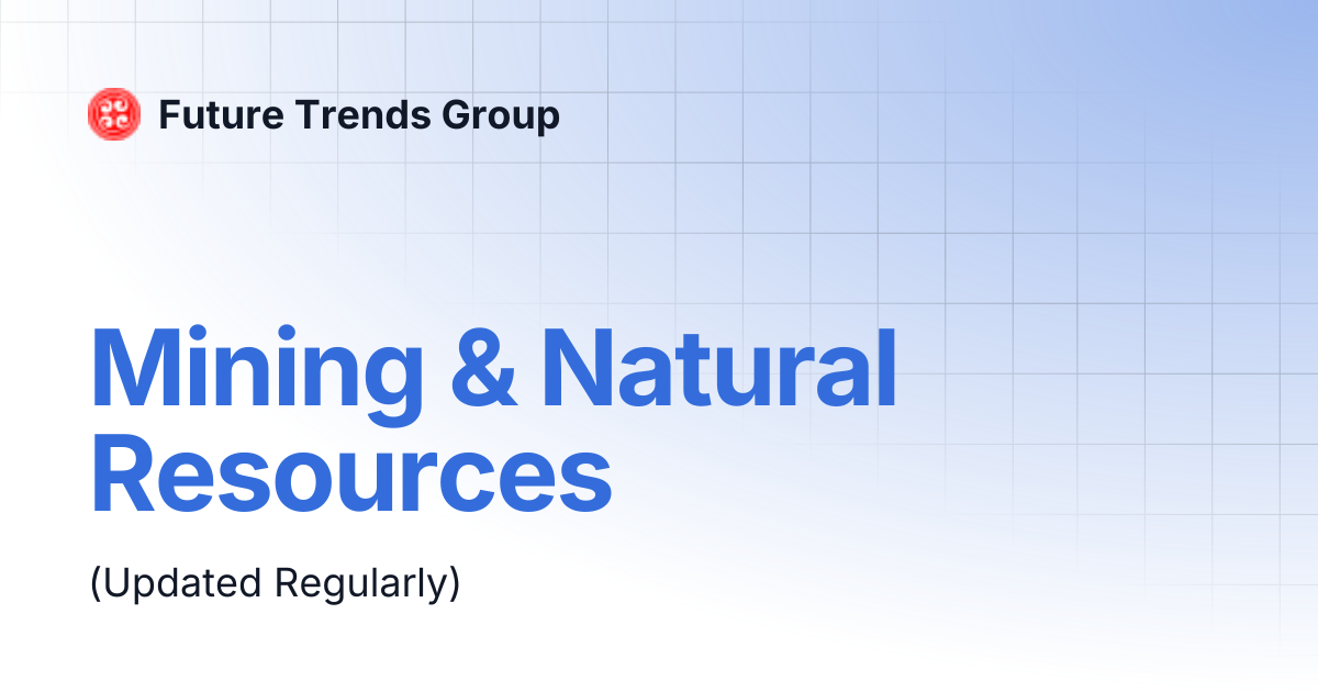 Mining & Natural Resources | Future Trends Group