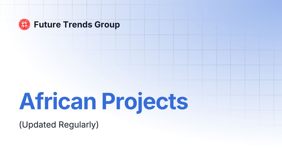 African Projects | Future Trends Group