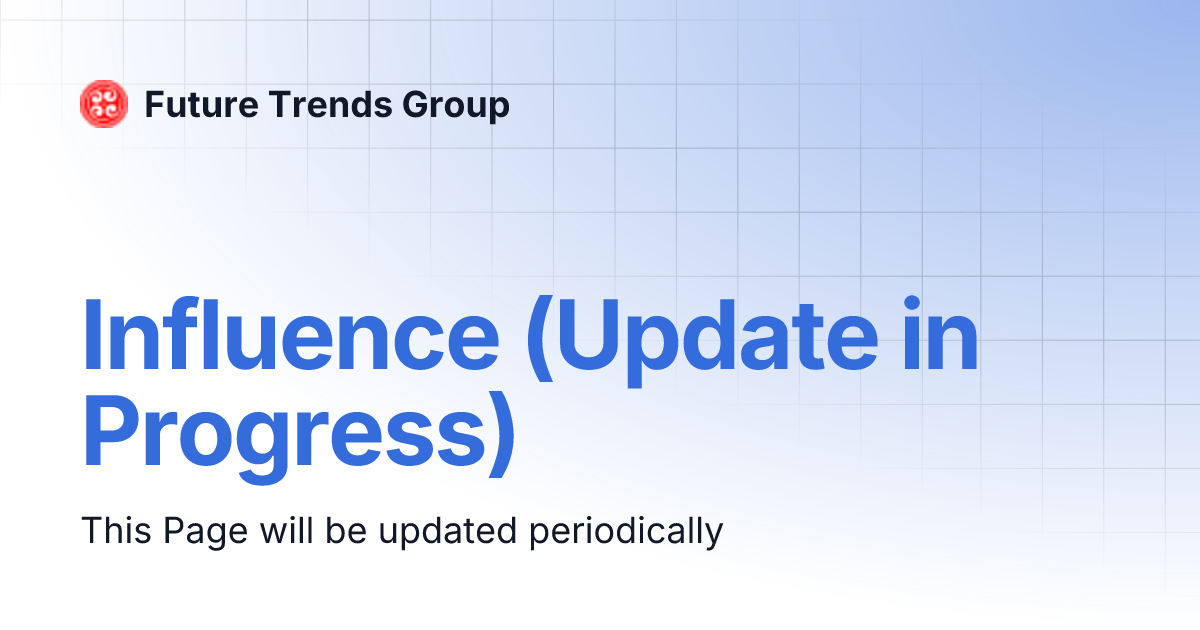 Influence (Update in Progress) | Future Trends Group