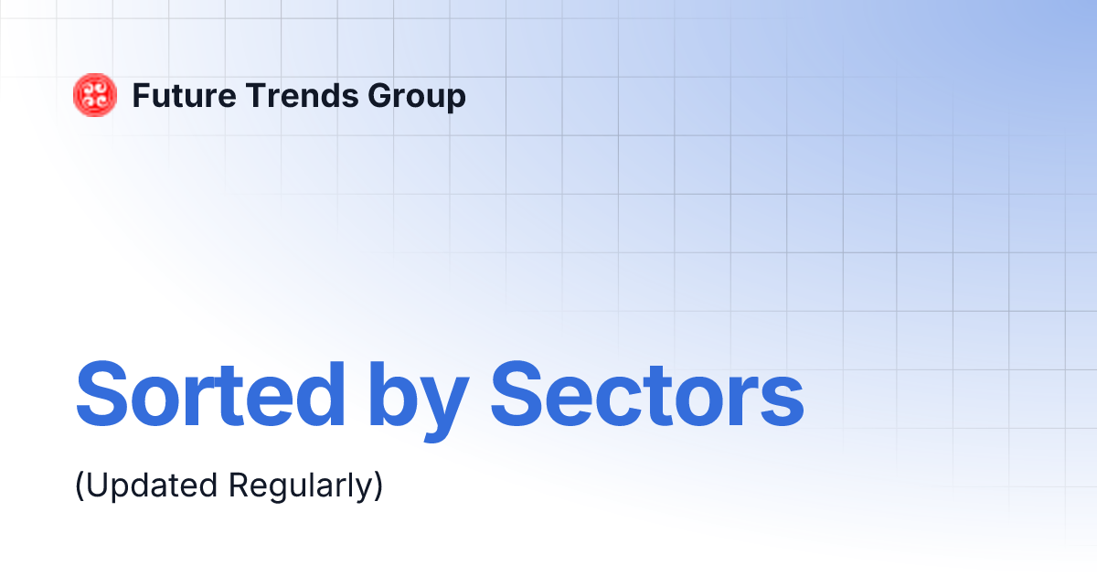 Sorted by Sectors | Future Trends Group